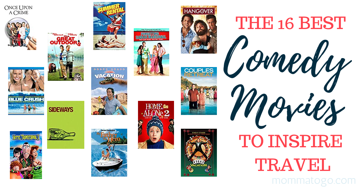 The 16 Best Comedy Movies to Inspire Travel - Momma To Go Travel